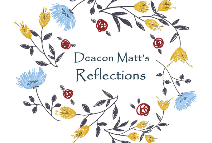Enchanted Mountains Catholic Community | Reflection by Deacon Matt ...