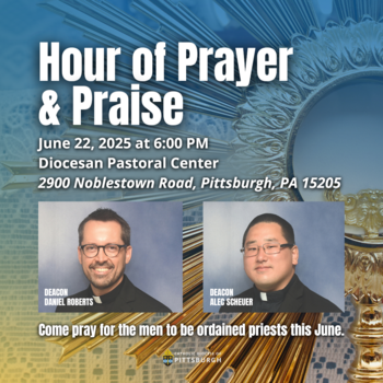 Hour of Prayer & Praise | Catholic Diocese of Pittsburgh | Pittsburgh, PA