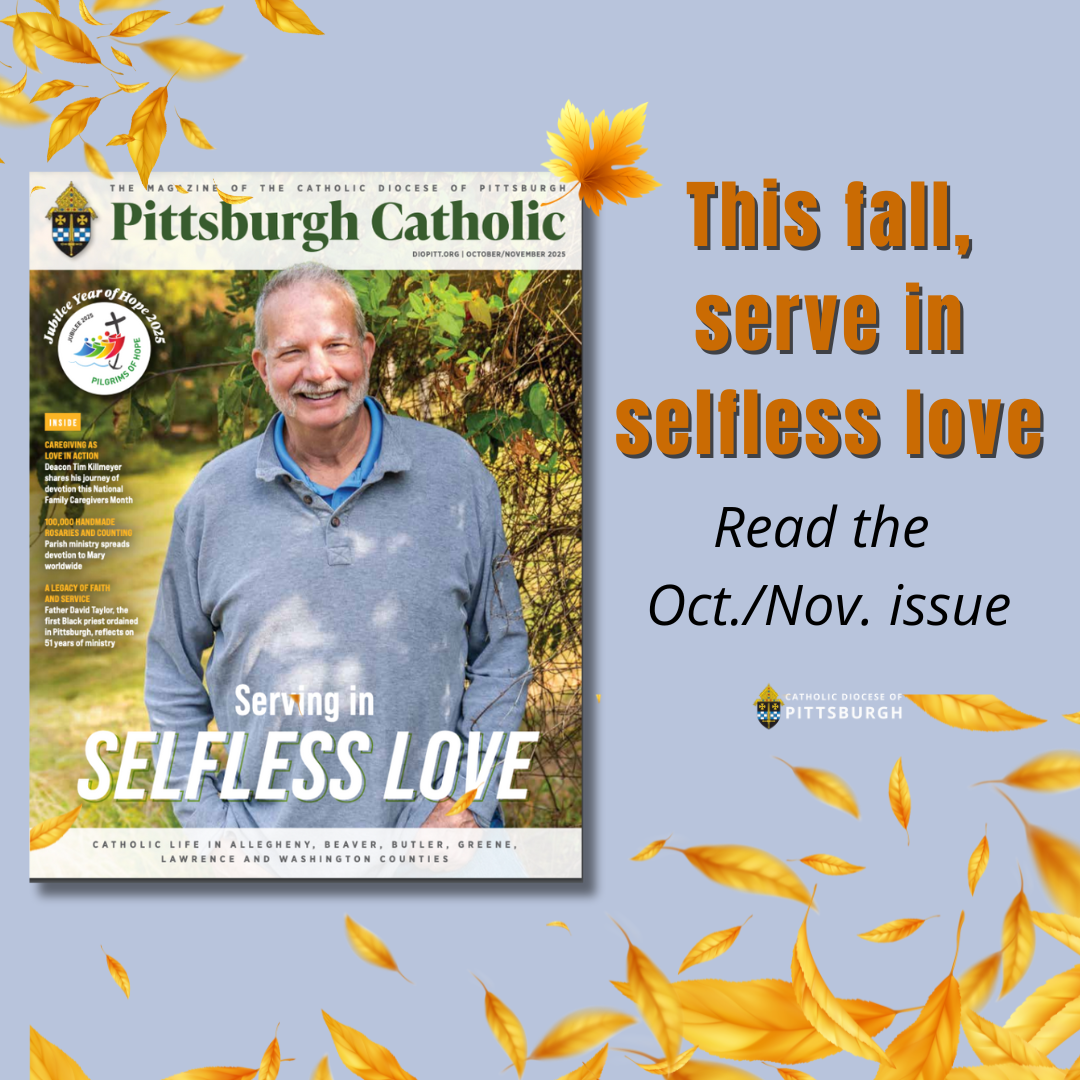 Pittsburgh Catholic Magazine | Catholic Diocese of Pittsburgh ...