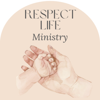 Help Us Renew Our Respect Life Ministry | Saint Alphonsus Parish ...
