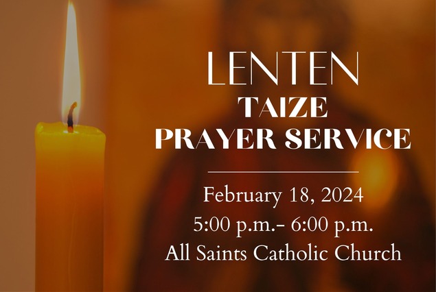 Taize Prayer Service - All Saints Catholic Church - Houston, Texas