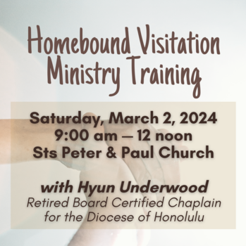 Homebound Visitation Ministry - Sts. Peter and Paul Honolulu - Honolulu, HI